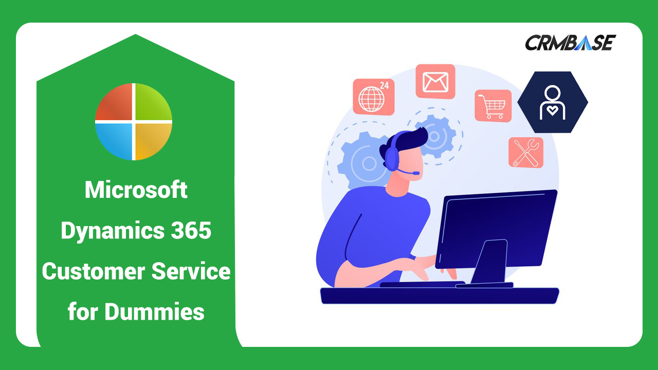 CRMBase | Microsoft Dynamics 365 Customer Service